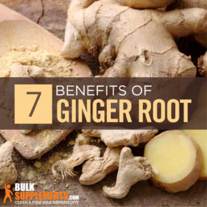 Ginger Root: Benefits, Side Effects & Dosage