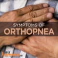 Orthopnea: Characteristics, Causes & Treatment