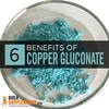 Copper Gluconate: Benefits, Side Effects & Dosage