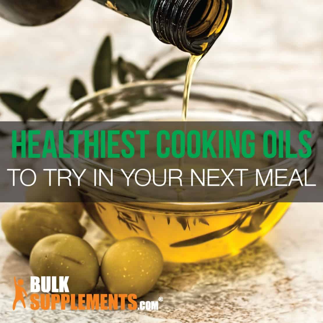 Healthiest Cooking Oils. Discover the Top 5 Cooking Oils