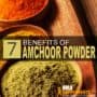 7 Good Reasons to Add Amchoor Powder to Your Diet