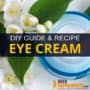 How to Make the Best DIY Eye Cream with 4 Natural Ingredients